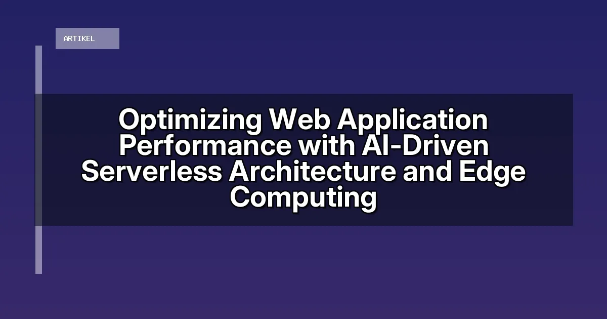 Optimizing Web Application Performance with AI-Driven Serverless ...